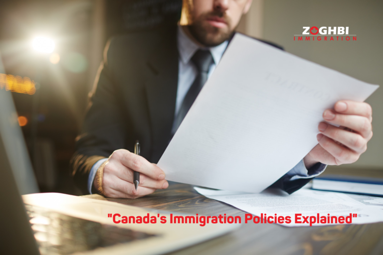 Canada’s Immigration Policies Explained – Zoghbi Immigration